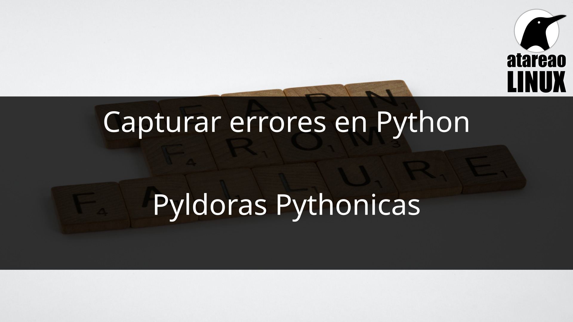 Trabajar con errores en Python de forma eficiente - atareao con Linux