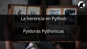 La herencia en Python o heredar metodos y atributos - atareao con Linux