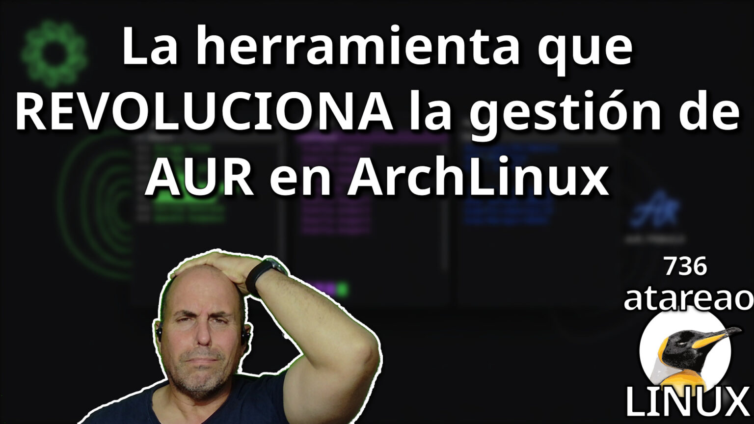 La herramienta que REVOLUCIONA la gestión de AUR en ArchLinux - atareao ...