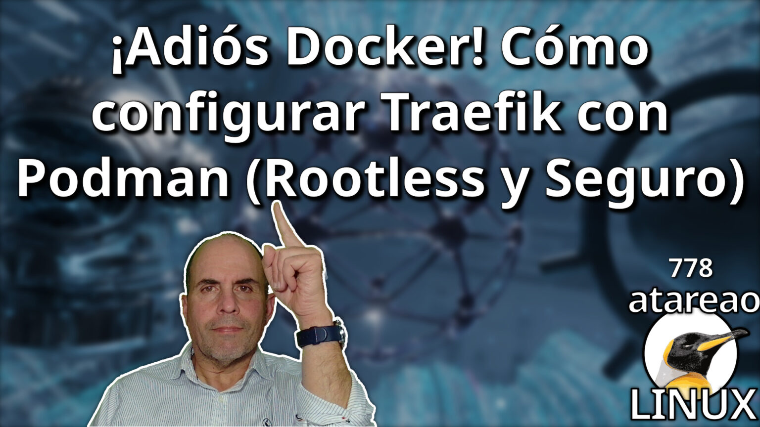 ¡Adiós Docker! Cómo configurar Traefik con Podman (Rootless y Seguro ...